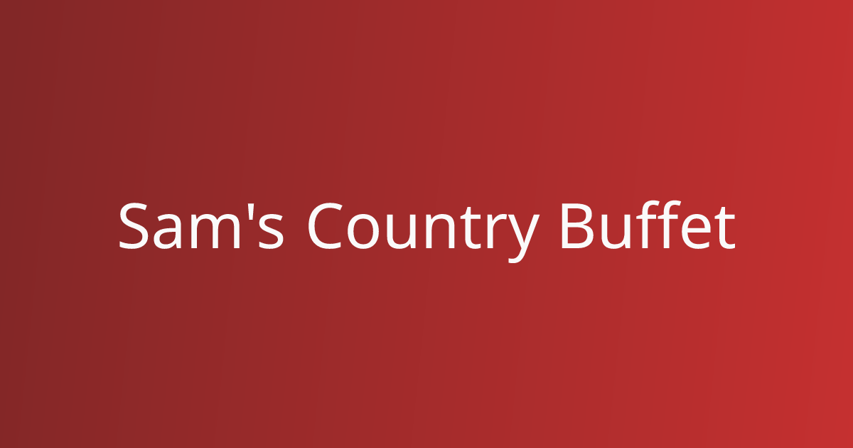Order Authentic American Online | Sam's Country Buffet - Pickup or ...